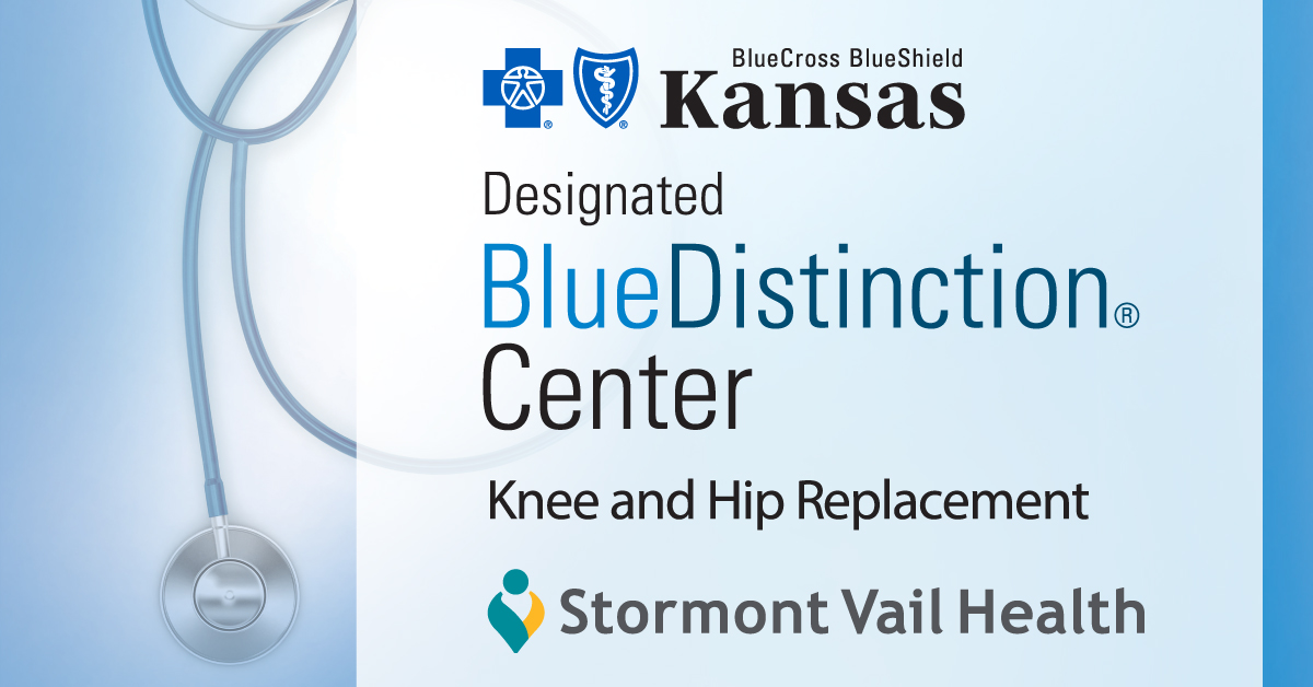 Stormont Vail Health Earns Blue Distinction® for Knee and Hip ...